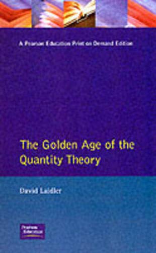 The Golden Age of the Quantity Theory: David Laidler: 9780745014807 ...