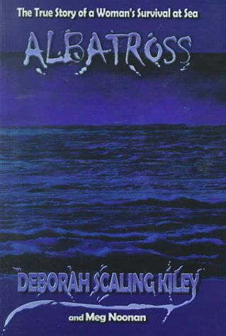 Albatross: The True Story of a Woman's Survival at Sea: Kiley, Deborah ...