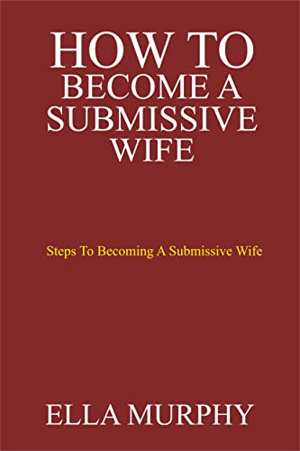 how to become a submissive wife: Steps To Becoming A Submissive Wife ...
