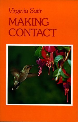 Making Contact by Virginia M. Satir (1976-08-27): Virginia Satir ...