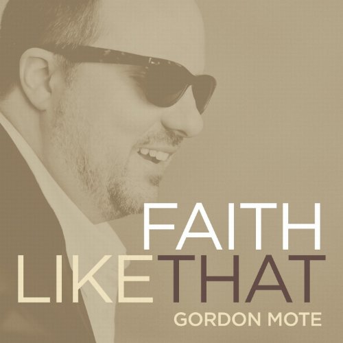 Amazon MusicでGordon MoteのFaith Like Thatを再生する