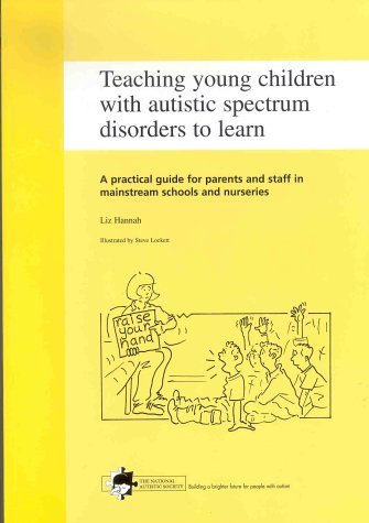 Teaching Young Children with Autistic Spectrum Disorders: A Practical ...