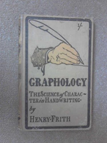 Graphology or the Science of Character in Handwriting: Frith, Henry ...