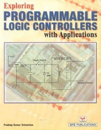 Buy Exploring Programmable Logic-Controllers with Applications Book ...