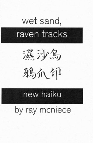 wet sand, raven tracks: new haiku: McNiece, Ray: 9780974205496: Amazon ...