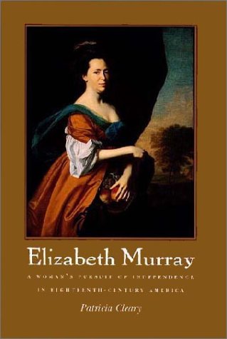 Elizabeth Murray: A Woman's Pursuit of Independence in Eighteenth ...