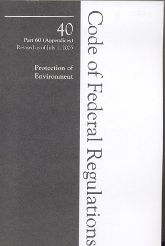 2005 40 CFR 60.Appendix (Air Programs): ,: 9781591911425: Amazon.com: Books