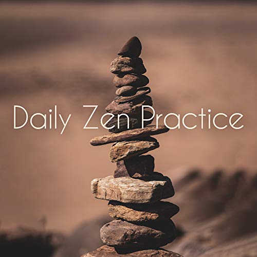 Play Daily Zen Practice – Music for Meditation, Soothing Melodies for ...