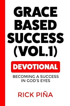 Grace Based Success Devotional (VOL. 1): Becoming a Success in God's ...