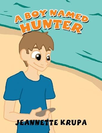 A Boy Named Hunter: Krupa, Jeannette: 9781462694242: Amazon.com: Books
