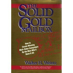 The Solid Gold Mailbox: How to Create Winning Mail-Order Campaigns...By ...