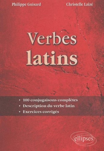 Verbes Latins 100 Conjugaisons Completes Description du Verbe Latin ...
