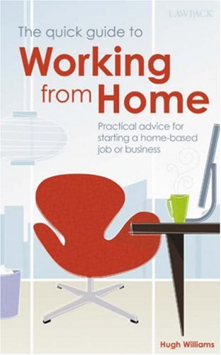 The Quick Guide to Working from Home: Hugh Williams: 9781905261741 ...