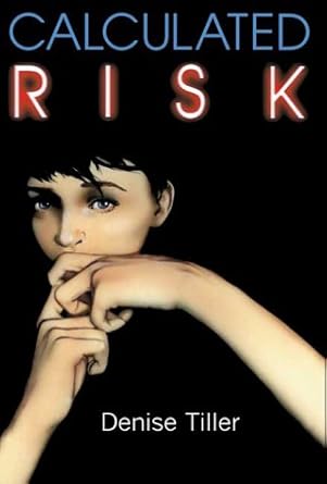 Calculated Risk: Tiller, Denise: 9781587520150: Amazon.com: Books