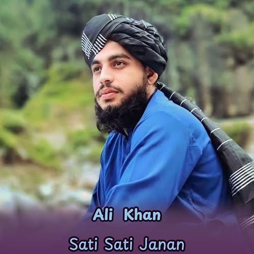 Play Sati Sati Janan by Ali Khan on Amazon Music