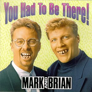You Had to Be There: Mark & Brian: Amazon.es: CD y vinilos}