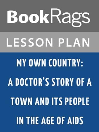 Amazon.com: Lesson Plan My Own Country: A Doctor's Story of a Town and ...