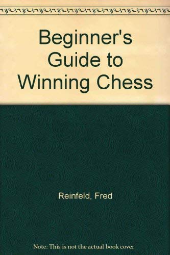 Beginner's Guide to Winning Chess: Reinfeld, Fred: 9780695807337 ...