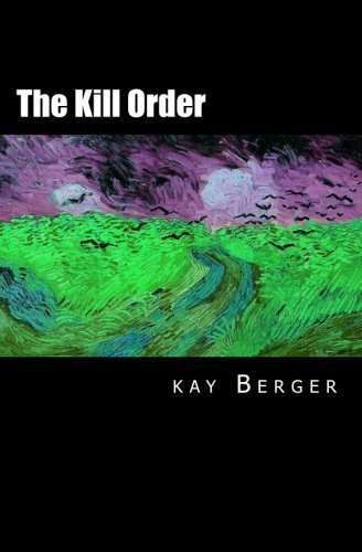 The Kill Order: Berger, kay: 9781489546821: Amazon.com: Books