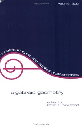 Algebraic Geometry (Lecture Notes in Pure and Applied Mathematics ...