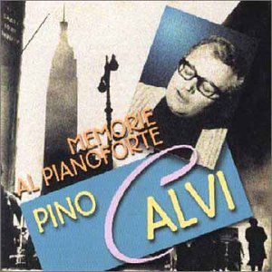 Memorie Al Pianoforte : Pino Calvi: Amazon.es: CD y vinilos}