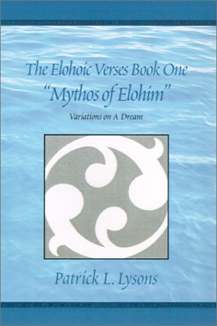 The Elohoic Verses Book One " Mythos of Elohim": Lysons, Patrick ...