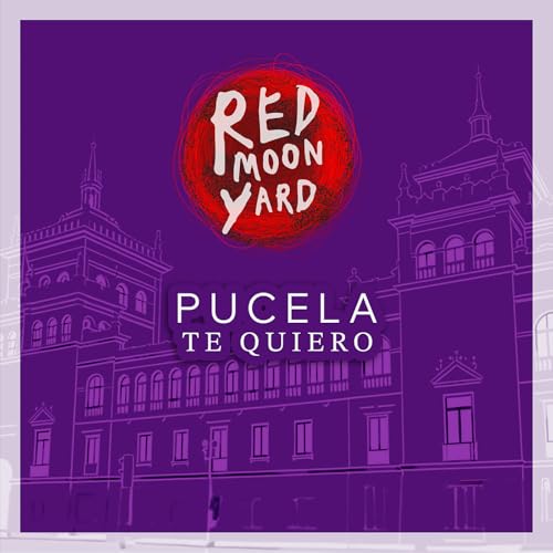 Pucela te quiero de Red Moon Yard en Amazon Music Unlimited