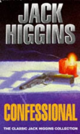 Confessional (Classic Jack Higgins Collection): Jack Higgins ...