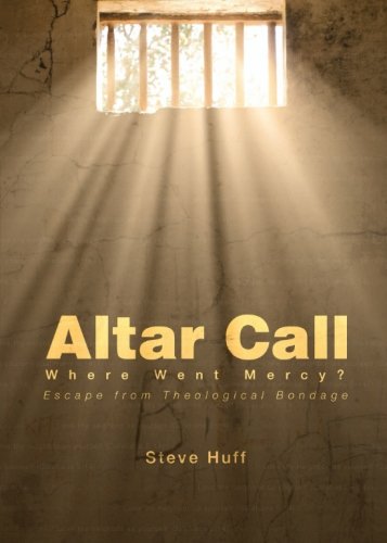 Altar Call: Where Went Mercy?: Huff, Steve: 9781616635626: Amazon.com ...