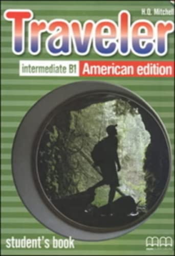 TRAVELER INTERMEDIATE B1 AMERICAN EDITION STUDENTS BOOK : Mitchell, H ...