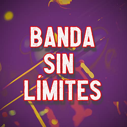 Banda Sin Límites de VARIOUS ARTISTS en Amazon Music Unlimited