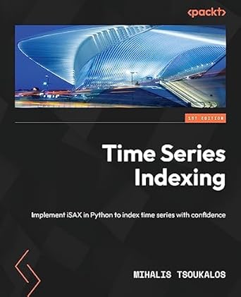 Buy Time Series Indexing: Implement iSAX in Python to index time series ...