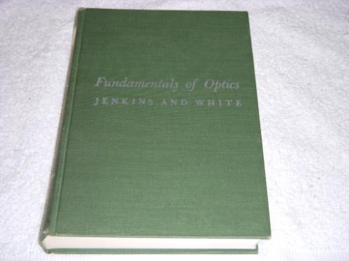 Fundamentals of Optics: Jenkins, Francis A., And Harvey E. White ...