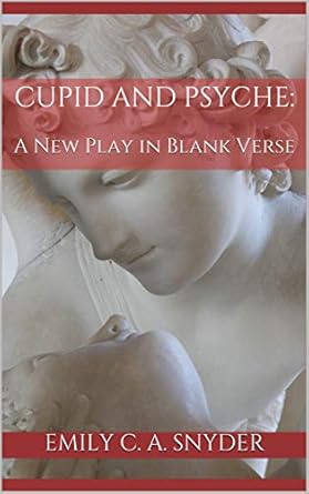 Cupid and Psyche: A New Play in Blank Verse - Kindle edition by Snyder ...