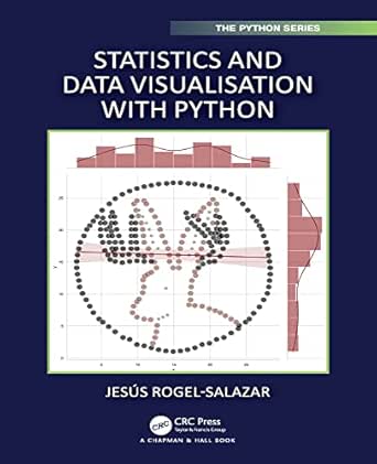 Statistics and Data Visualisation with Python (Chapman & Hall/CRC The Python Series) eBook ...