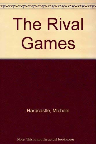 The Rival Games: Hardcastle, Michael: 9780416137224: Amazon.com: Books