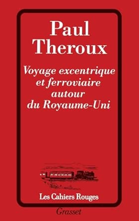 VOYAGE EXCENT.FERROVIÈRE AUTOUR DU ROYAUME-UNI : THEROUX,PAUL: Amazon ...