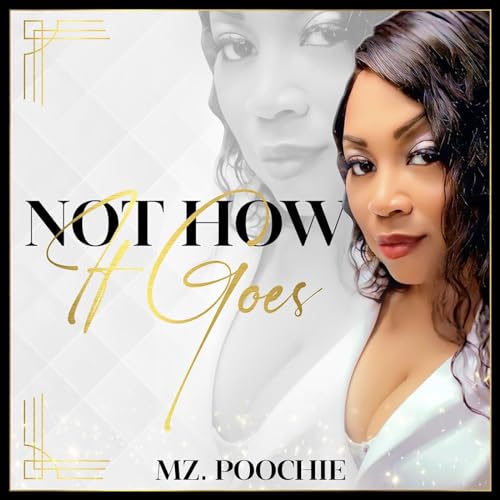 Not How It Goes by Mz Poochie on Amazon Music - Amazon.com