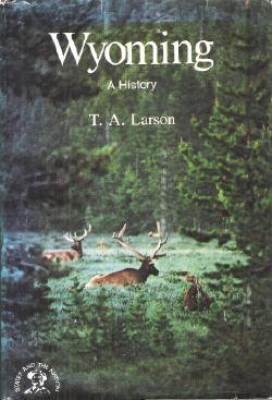 Wyoming: A Bicentennial History (States and the Nation): Larson, Taft ...