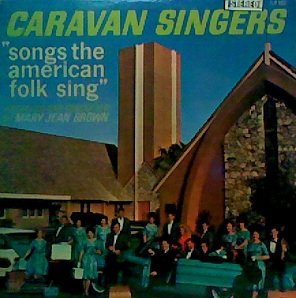 Mary Jean Brown, The Caravan Singers - Songs the American Folk Sing ...