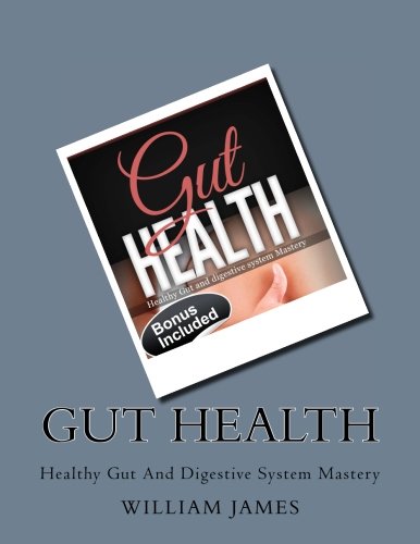 Gut Health: Healthy Gut And Digestive System Mastery (Gut Health ...