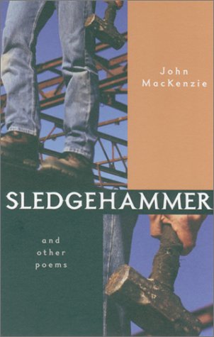 Sledgehammer: John MacKenzie: 9781896095561: Amazon.com: Books