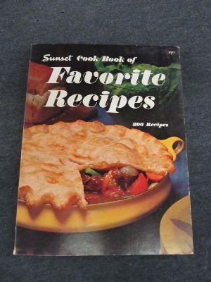 Sunset Cook Book of Favorite Recipes : 800 Recipes: Sunset Books ...