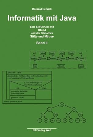Informatik mit Java - Band II: Eine Einführung mit BluJ und der Bibliothek Stifte und Mäuse ...