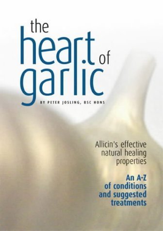 The Heart of Garlic: Peter Josling: 9780954650704: Amazon.com: Books