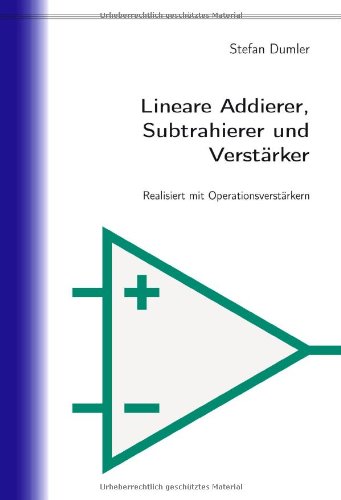 Lineare Addierer, Subtrahierer und Verstärker: Realisiert mit ...