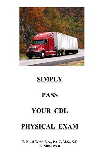 Simply Pass Your CDL Physical Exam, West, T. Nikol, West, Lauren, eBook ...