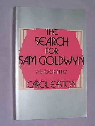 The Search for Sam Goldwyn: A Biography: Easton, Carol: 9780688086664 ...