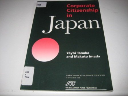 Corporate Citizenship in Japan: Tanaka, Yayoi, Imada, Makoto, Norton ...