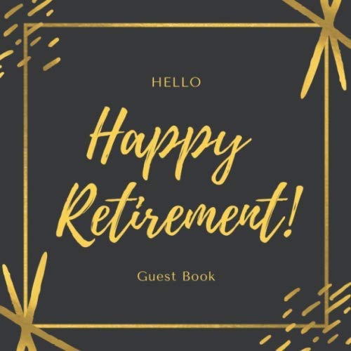 HELLO Happy Retirement Guest Book: Black & Gold Retirement Guestbooks ...